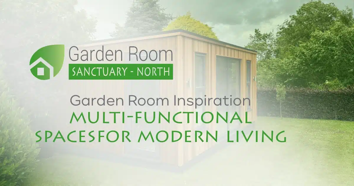 From Spare Room to Granny Annex: How Garden Rooms Create More Living ...